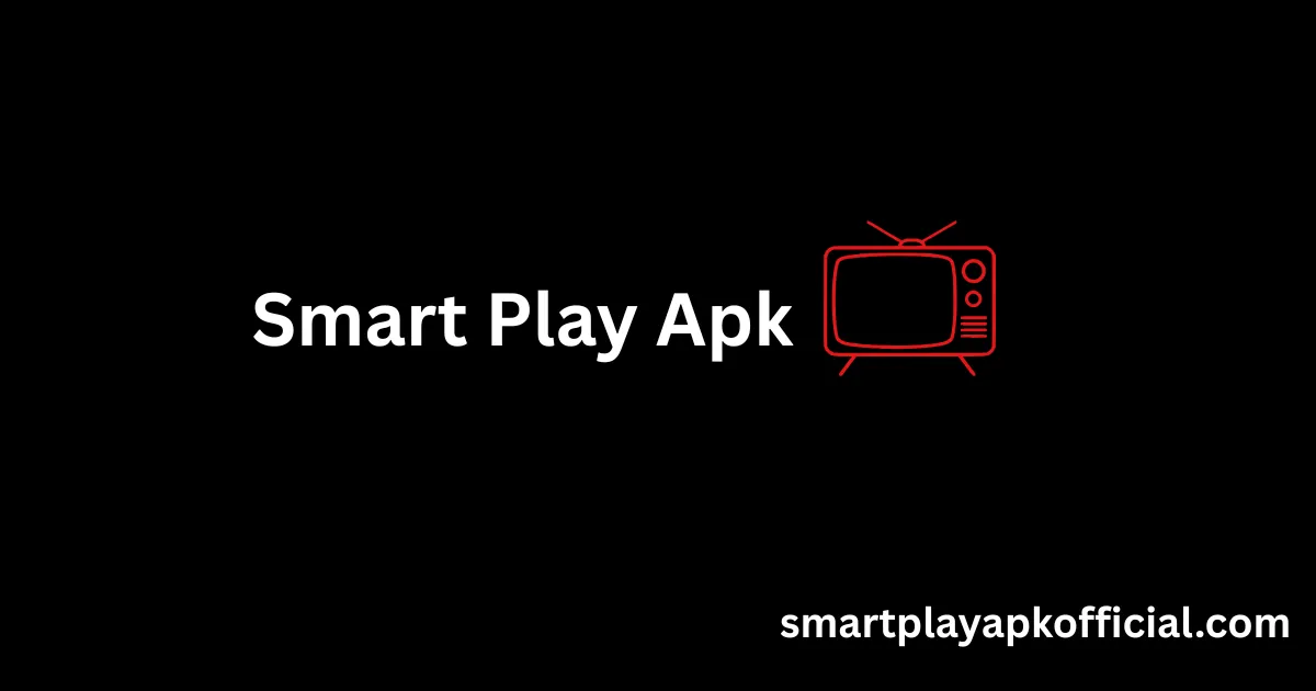 Smart Play APK: Baixar Versão Mais Recente & Atualizado 2026